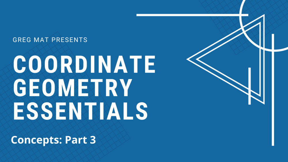 Coordinate Geometry Essentials - GregMat Course - GregMat