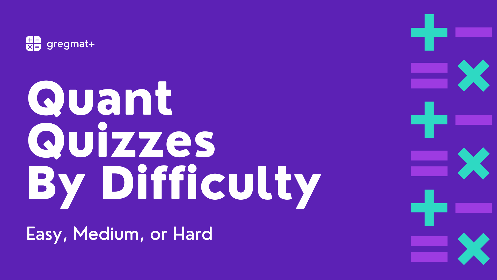 Quant Quizzes By Difficulty - GregMat Course - GregMat Quant Quizzes By Difficulty - GregMat Course - GregMat